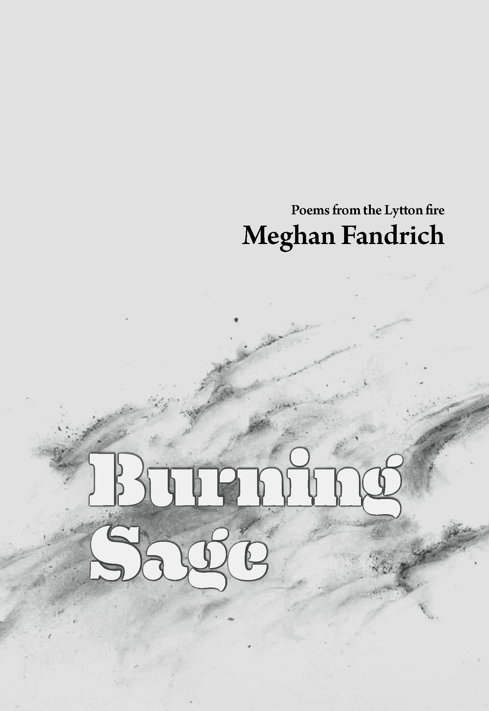 Burning Sage: Poems from the Lytton fire by Meghan Fandrich | Goodreads