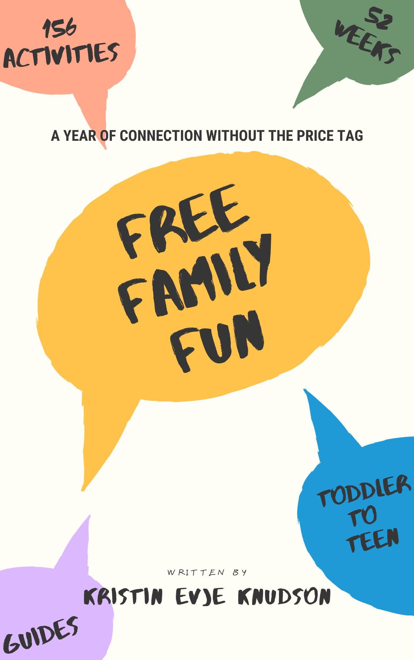 Free Family Fun: A Year of Connection without a Price Tag by Kristin ...