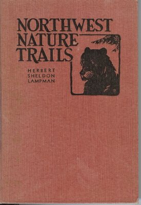 Northwest Nature Trails by Herbert Sheldon Lampman | Goodreads