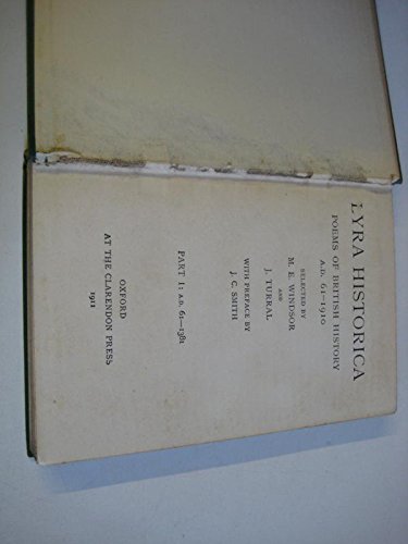 LYRA HISTORICA: POEMS OF BRITISH HISTORY, A.D. 61-1910: PART I - A.D ...