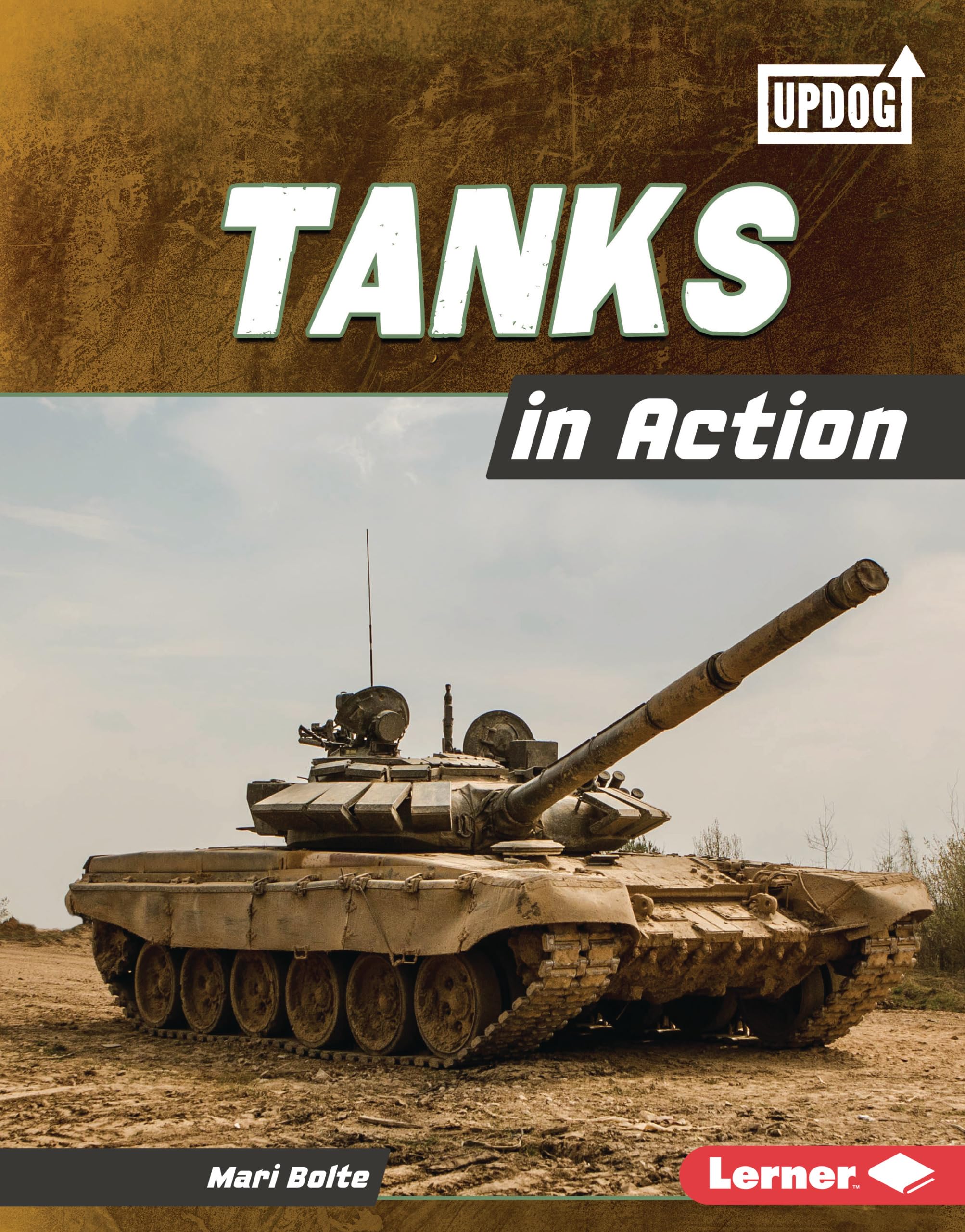 Tanks in Action (Military Machines (UpDog Books ™)) by Mari Bolte ...