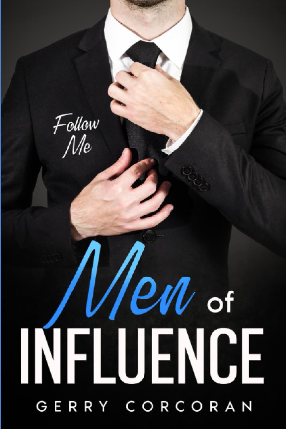 Men of Influence by Gerry Corcoran | Goodreads