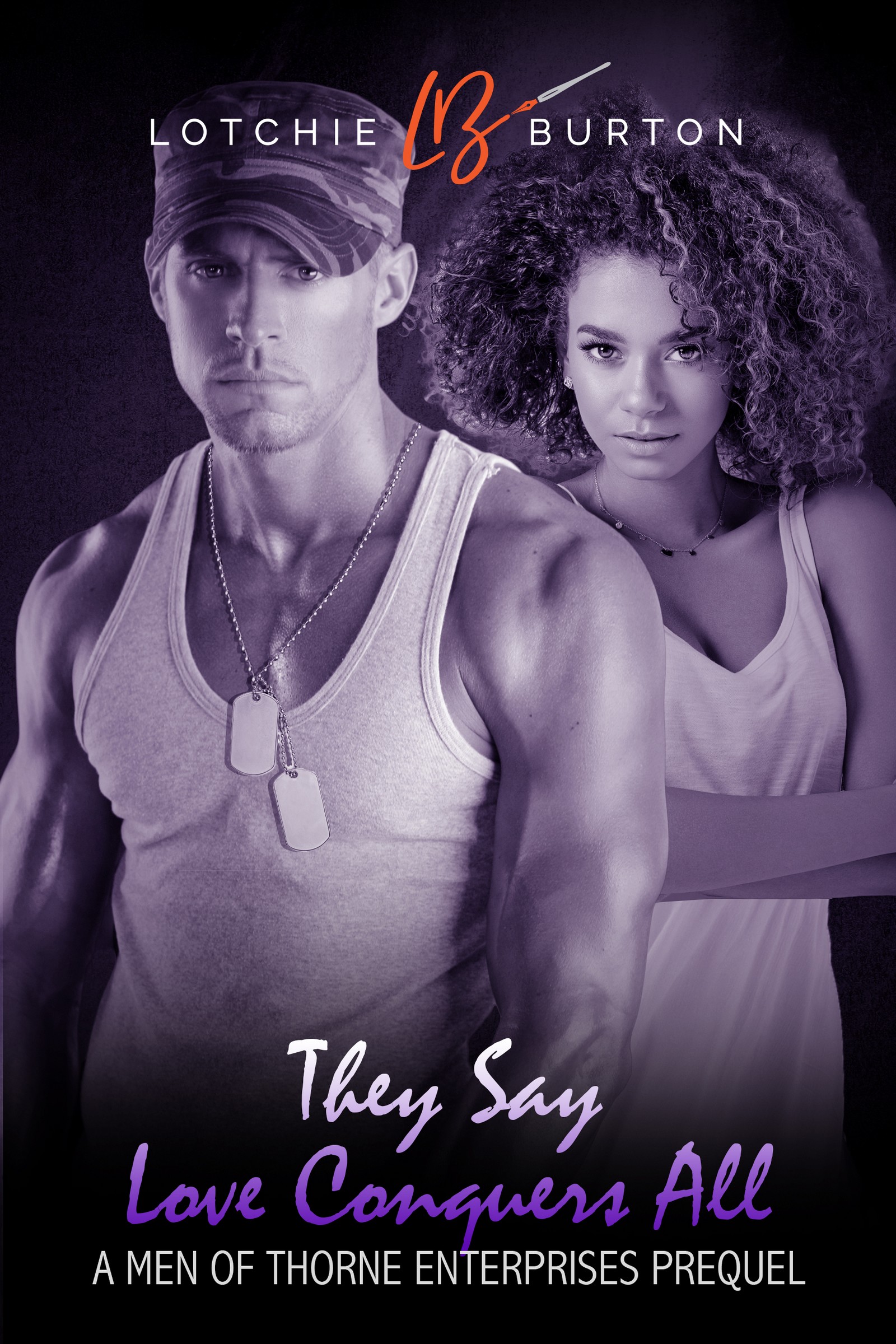 They Say Love Conquers All by Lotchie Burton | Goodreads