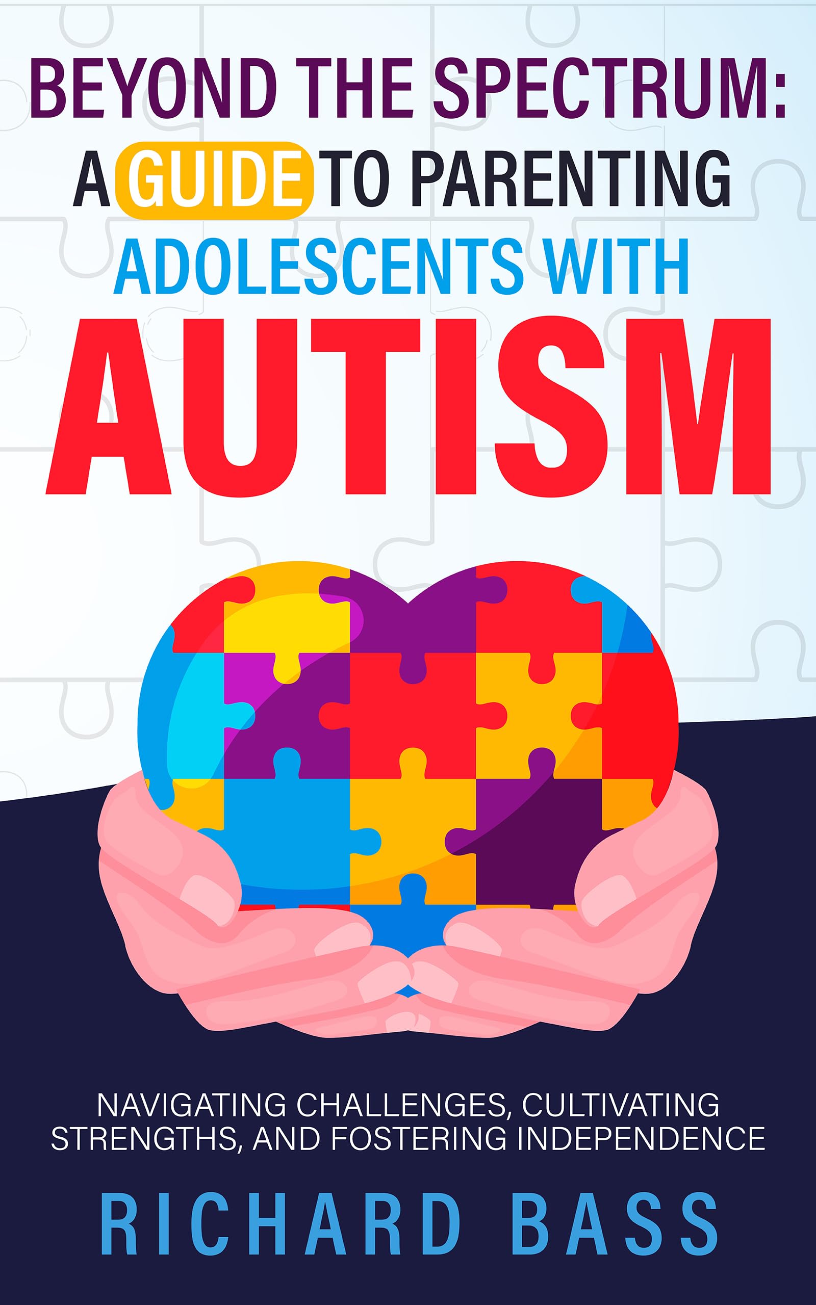 Beyond the Spectrum: A Guide to Parenting Adolescents With Autism ...