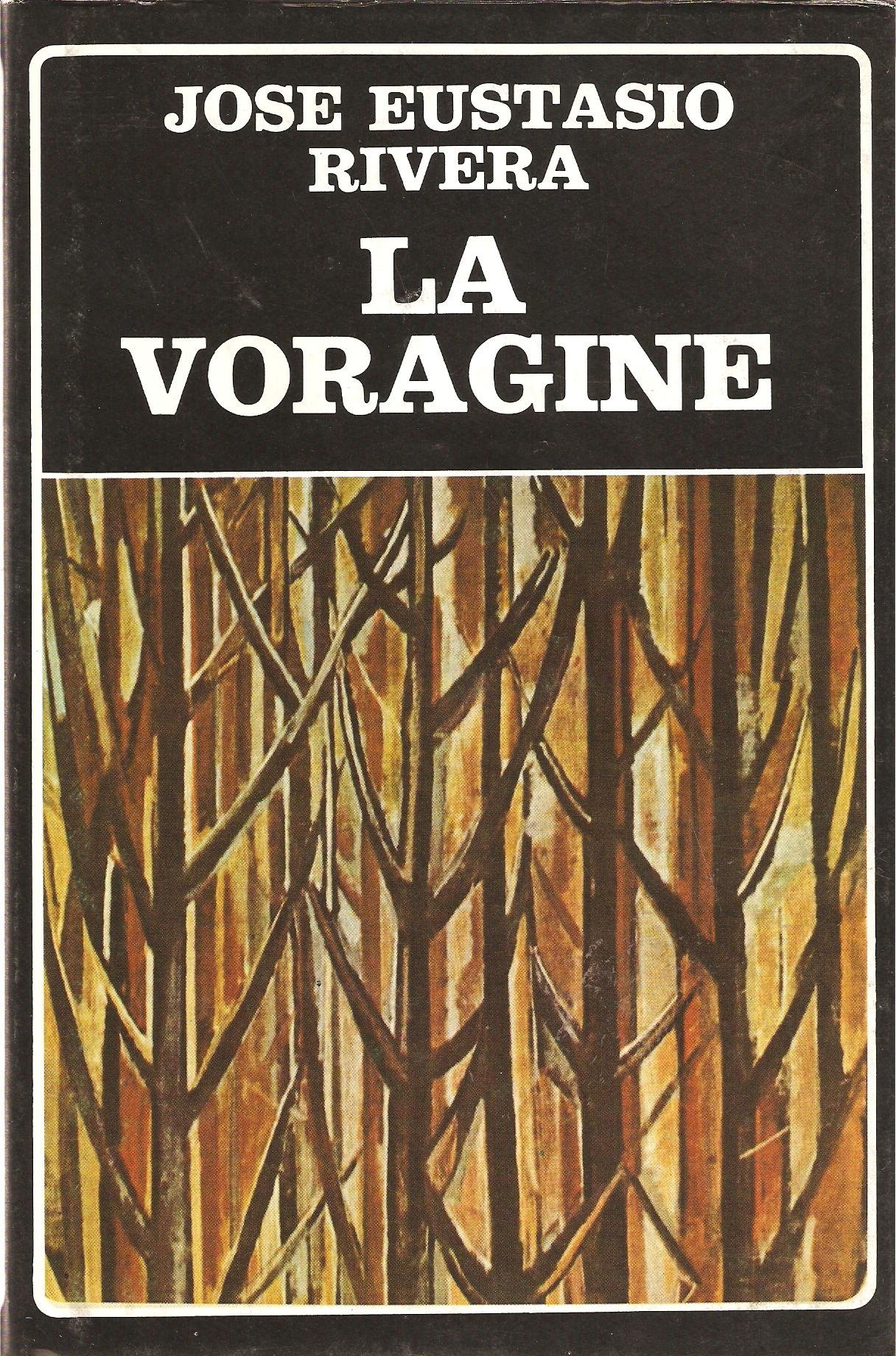 La Voragine by José Eustasio Rivera | Goodreads