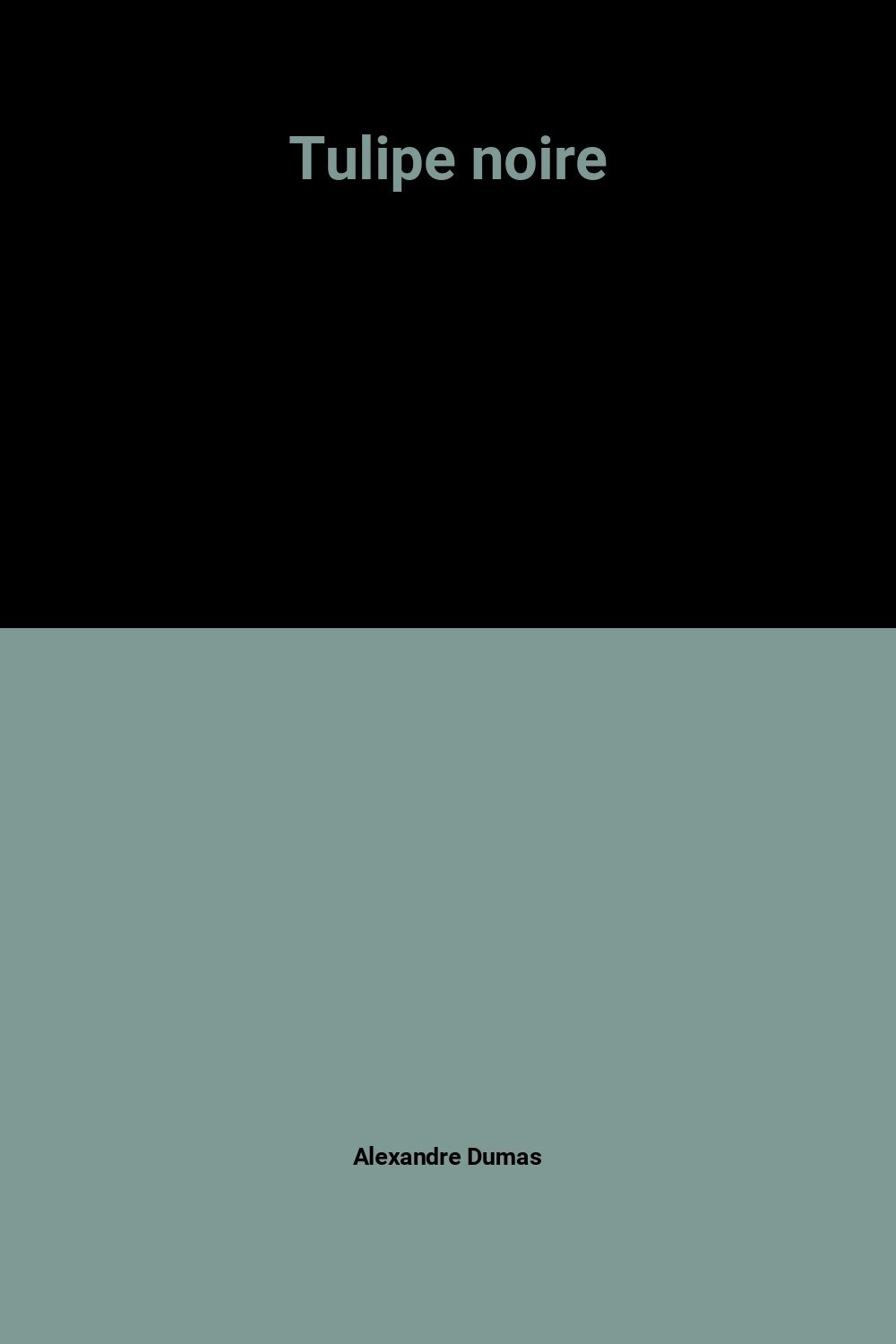 Tulipe noire by Alexandre Dumas | Goodreads