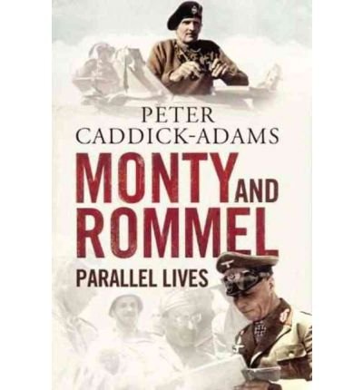 Monty And Rommel by Peter Caddick-Adams | Goodreads