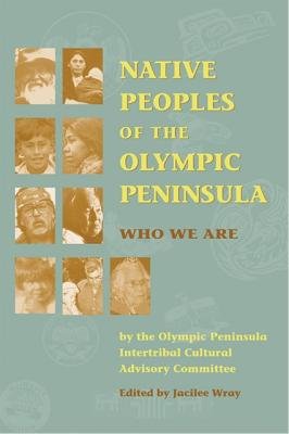 Native Peoples of the Olympic Peninsula( Who We Are)[NATIVE PEOPLES OF ...