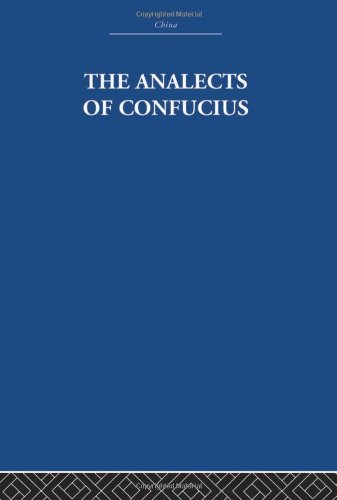 The Analects of Confucius (China: History, Philosophy, Economics) by ...
