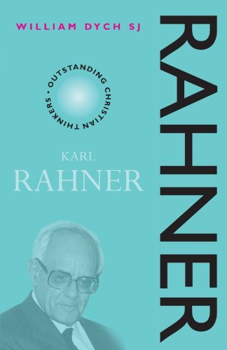 Karl Rahner (Outstanding Christian Thinkers) by William V. Dych by ...
