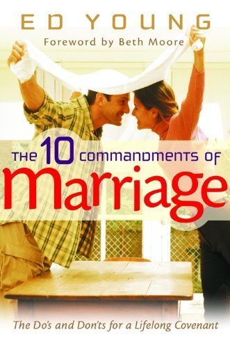 The 10 Commandments of Marriage The Dos and Donts for a Lifelong ...
