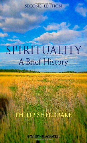 Spirituality: A Brief History by Philip Sheldrake by Philip Sheldrake ...