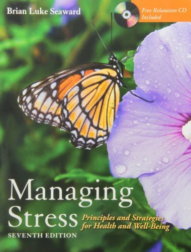 By Brian Luke Seaward Managing Stress: Principles and Strategies for ...
