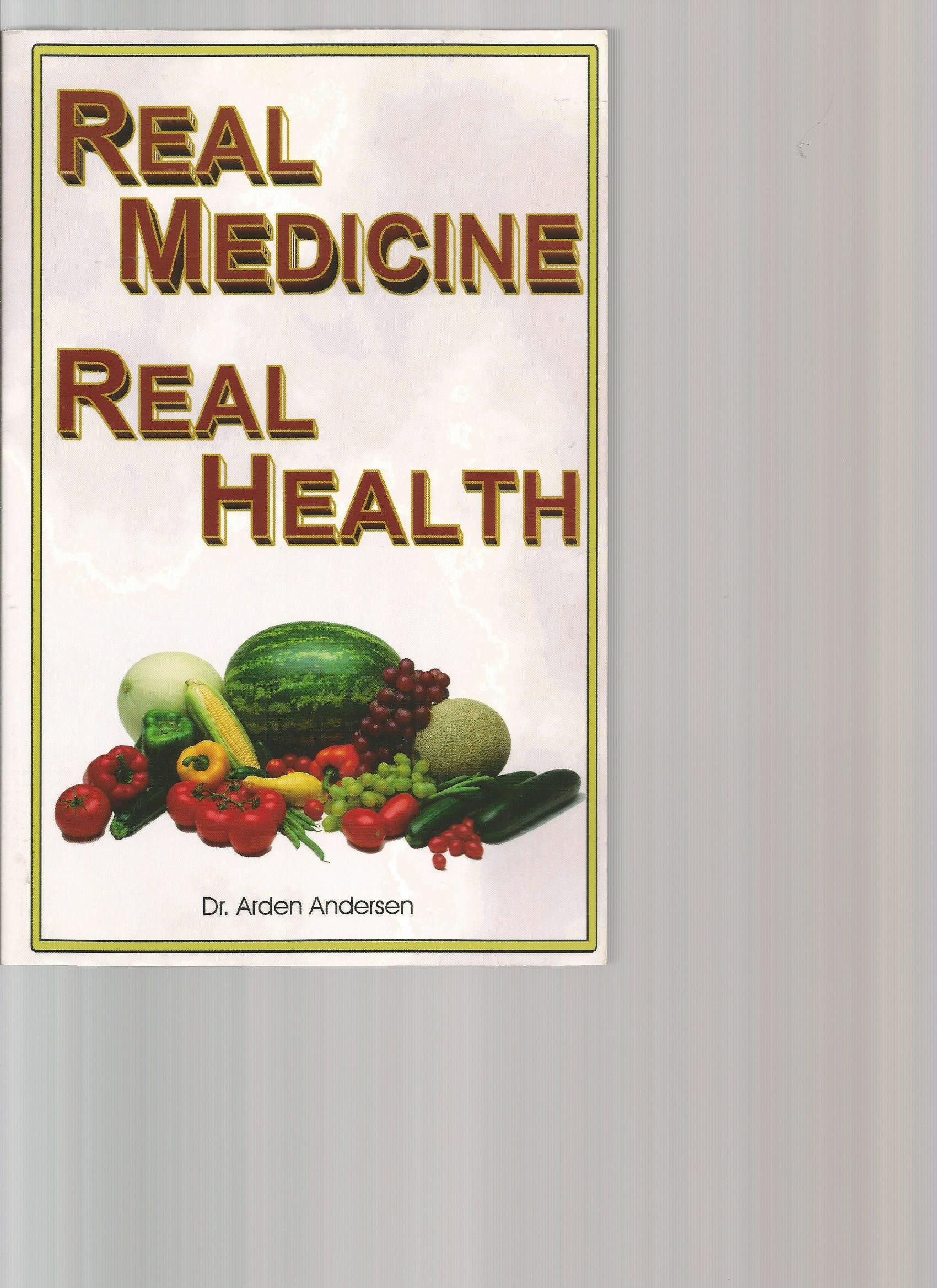 Real Medicine Real Health by Arden B. Andersen | Goodreads