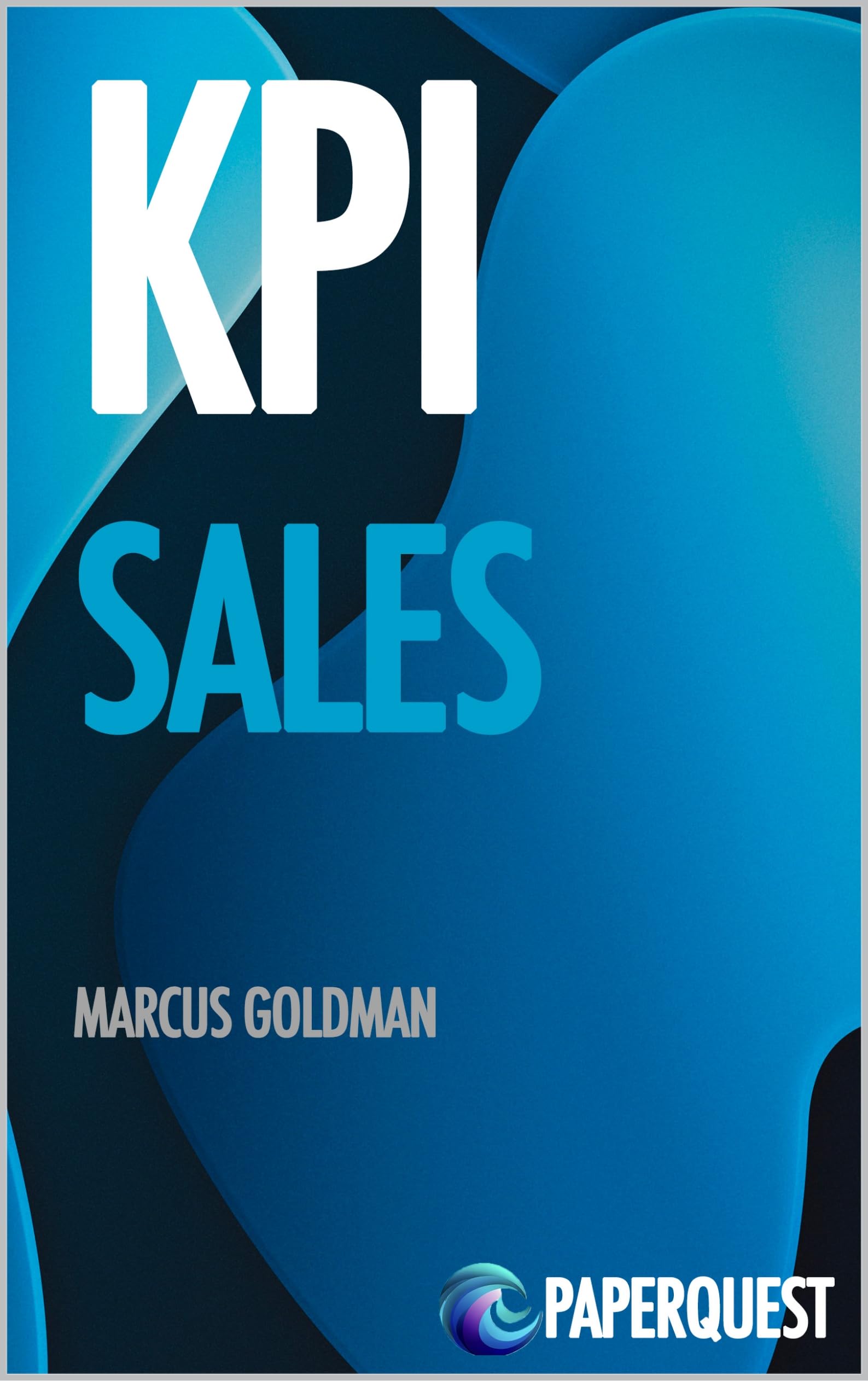 KPI SALES by Marcus Goldman | Goodreads