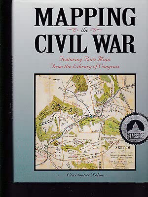 Rare Mapping the Civil War; featuring Rare Maps from the Library of ...