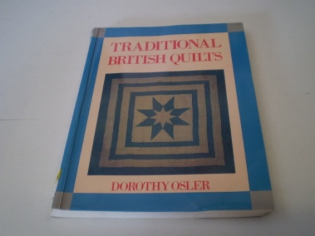Traditional British Quilts by Dorothy Osler | Goodreads