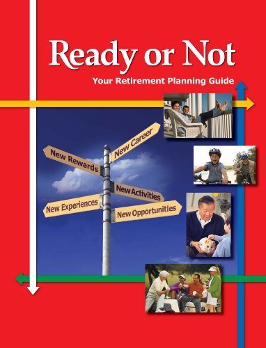 Ready or Not: Your Retirement Planning Guide [Paperback] [2012] (Author ...