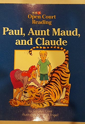 Paul, Aunt Maud, and Claude (Open Court Reading) by Carolyn Crimi ...