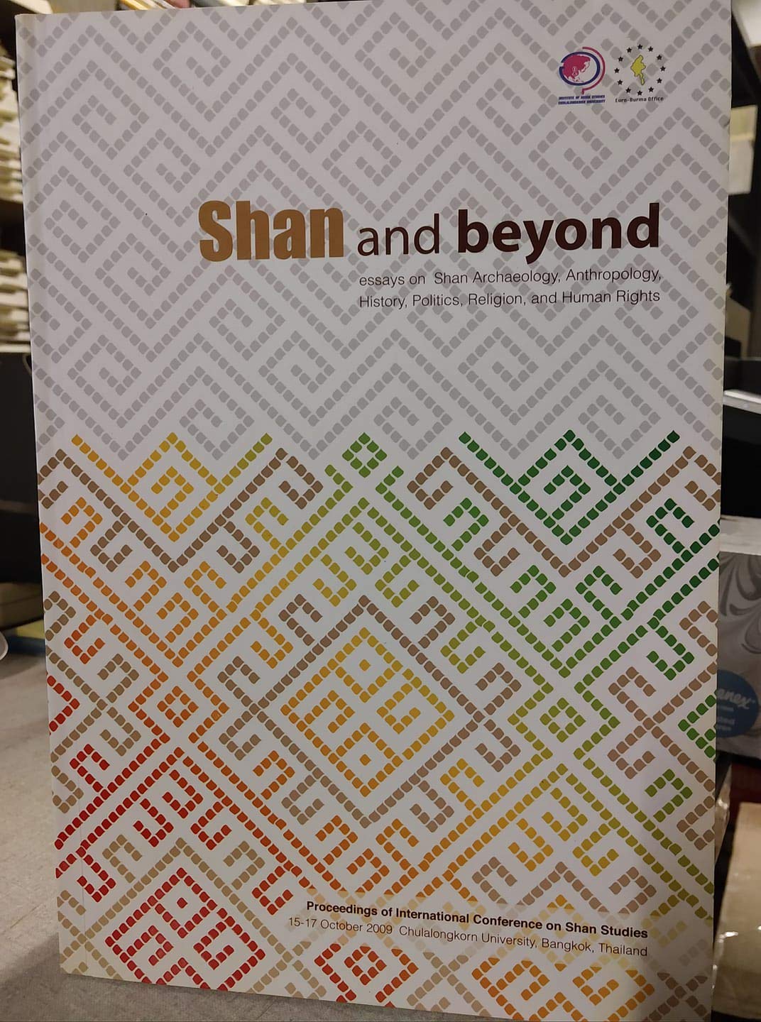 Shan and beyond: Essays on Shan Archaeology, Anthropology, History ...