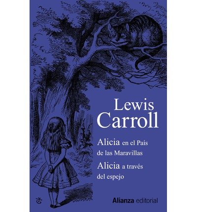 Alicia en el pa?s de las Maravillas & A trav?s del espejo y lo que Alicia encontr? al otro lado ...