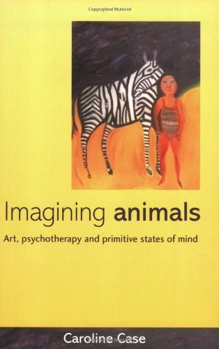 Imagining Animals: Art, Psychotherapy and Primitive States of Mind New ...
