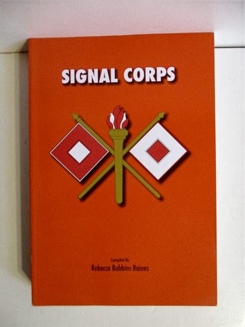 Signal Corps (Army Lineage) by Rebecca Robbins Raines | Goodreads