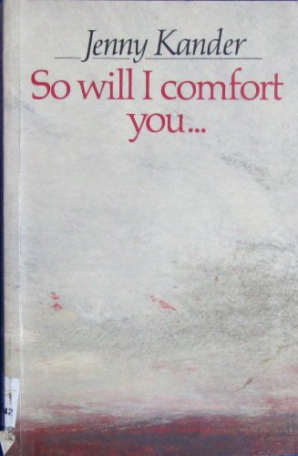 So Will I Comfort You: Support for Bereaved Parents, Their Families ...