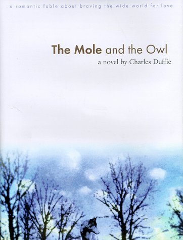 Mole and the Owl: A Romantic Fable About Braving the Wide World for ...