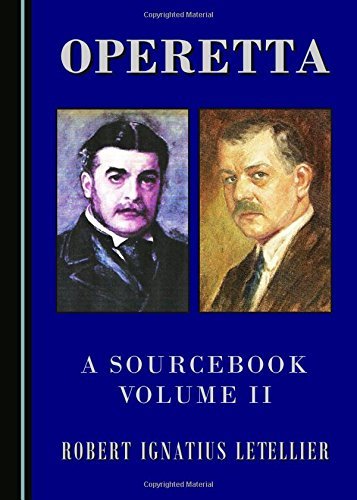 Operetta: A Sourcebook, Vol. 2 by Robert Ignatius Letellier by Robert ...