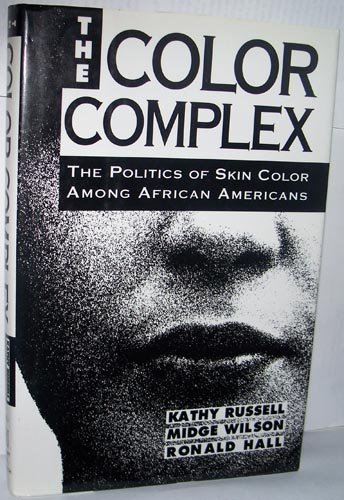 The Color Complex: The Politics of Skin Color Among African Americans ...