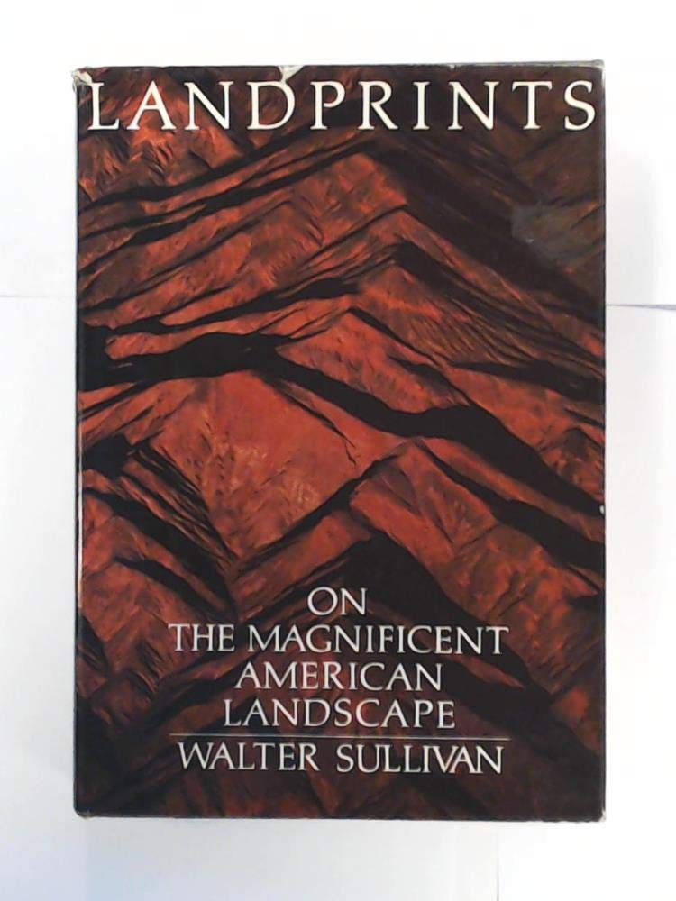 Landprints: On the Magnificent American Landscape by Walter Sullivan ...