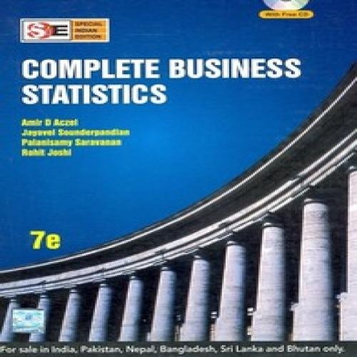 COMPLETE BUSINESS STATISTICS, 7TH EDITION by Amir D. Aczel | Goodreads