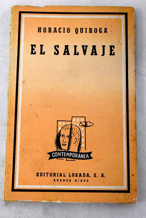 El salvaje y otros cuentos by Horacio Quiroga | Goodreads