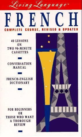 Living French, Revised (cass/book): The Complete Living Language Course ...