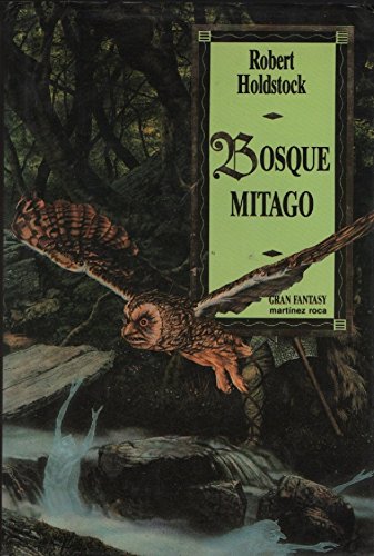 BOSQUE MITAGO (M.ROCA). by Robert Holdstock | Goodreads