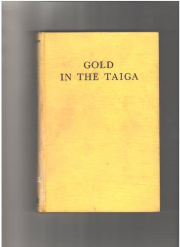 Gold in the Taiga (English Edition) by Franz Baumann | Goodreads