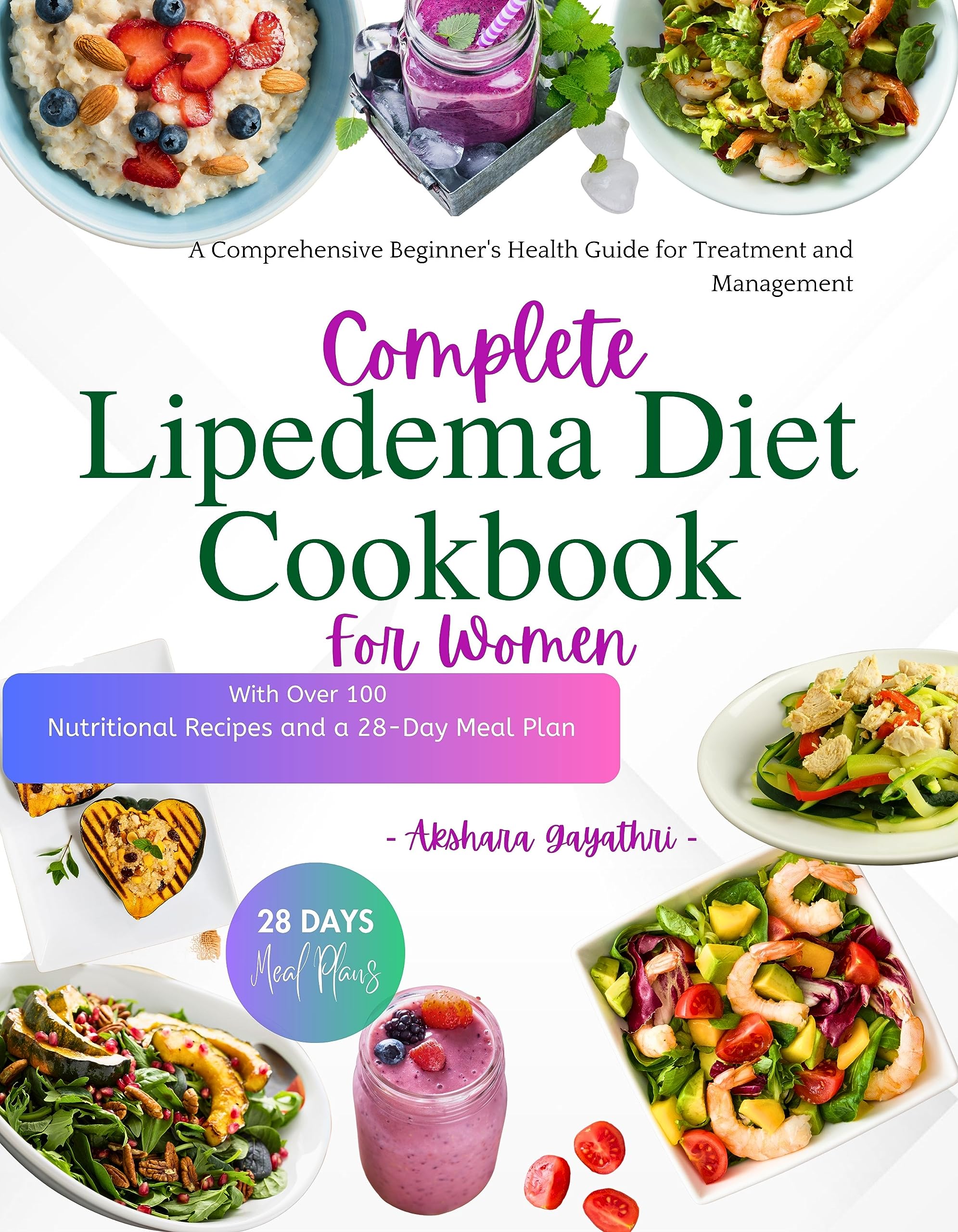 Complete Lipedema Diet Cookbook for Women: A Comprehensive Beginner's ...