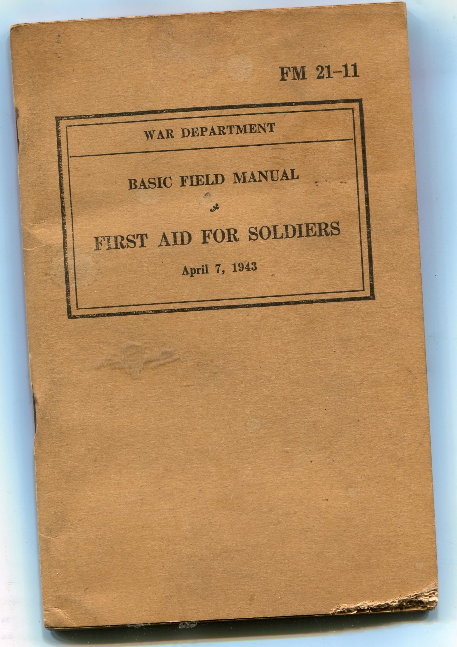 Basic Field Manual, First Aid for Soldiers. FM 21-11 by War Department ...