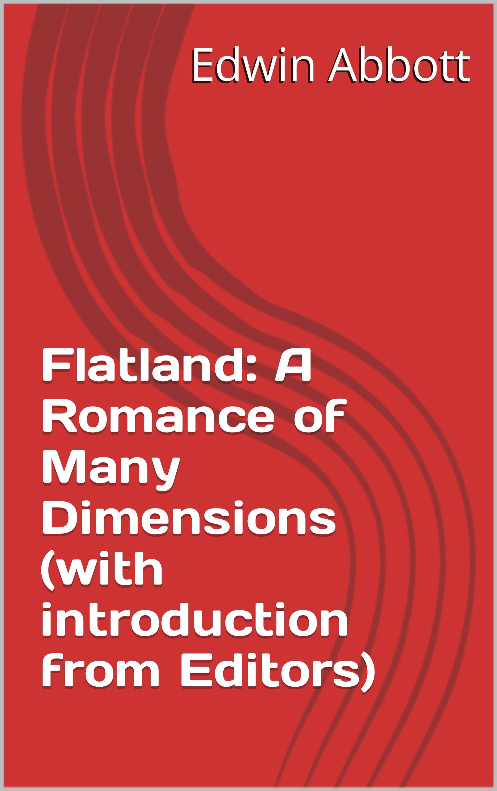 Flatland: A Romance of Many Dimensions (Annotated) by Edwin A. Abbott | Goodreads
