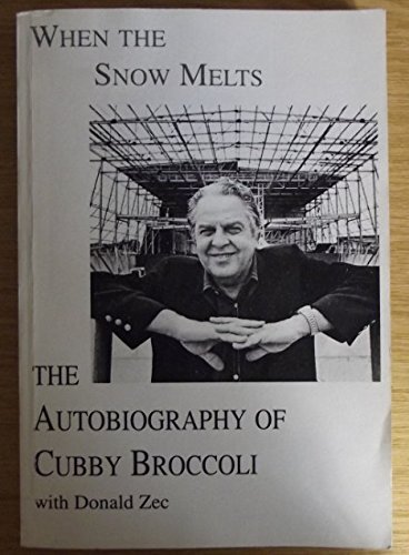 When the Snow Melts: The Autobiography of Cubby Broccoli by Broccoli ...