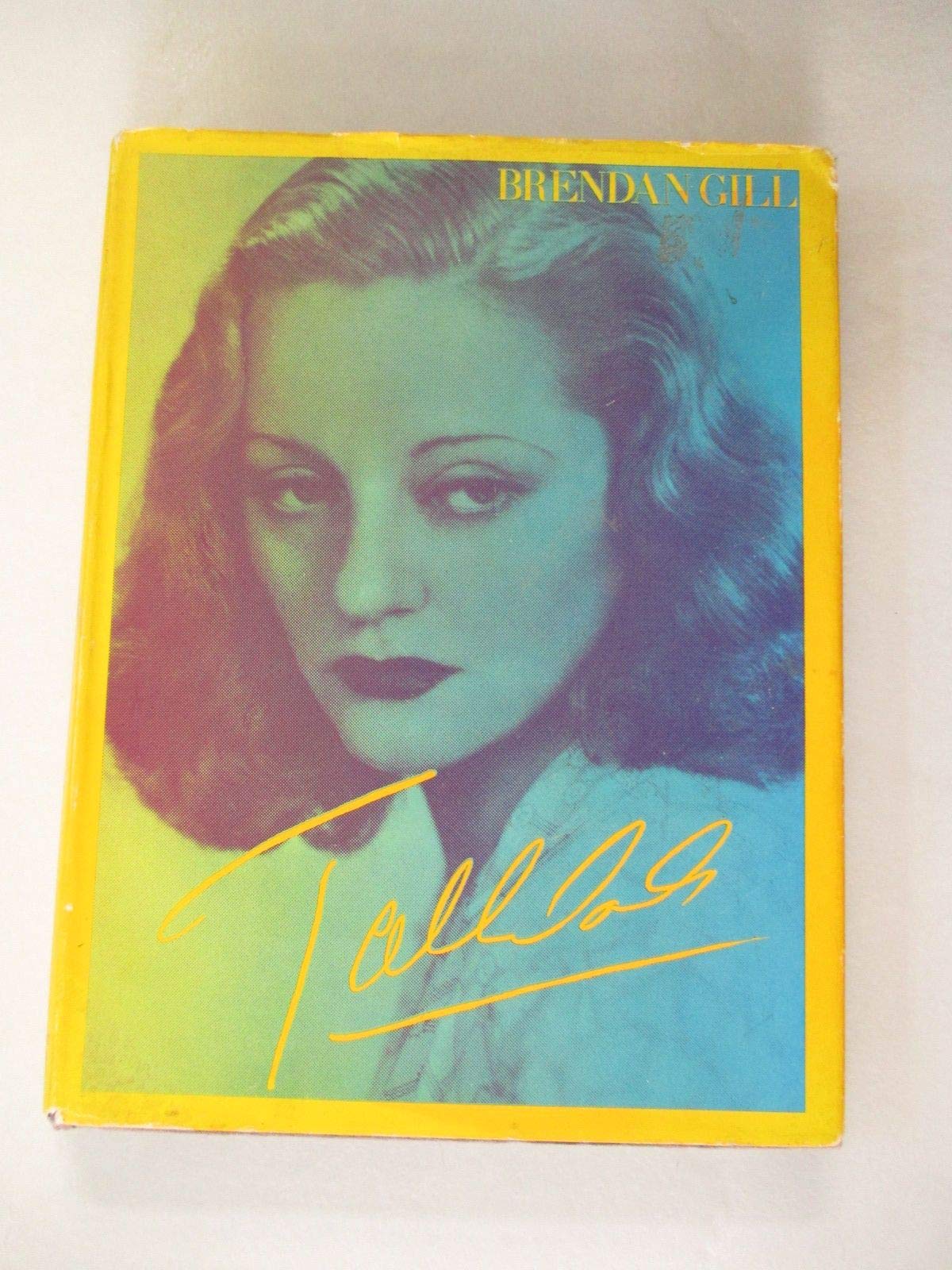 Tallulah: Biography of Tallulah Bankhead by Brendan Gill | Goodreads