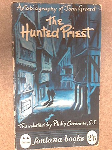 The Hunted Priest - Autobiography of John Gerard by John Gerard | Goodreads