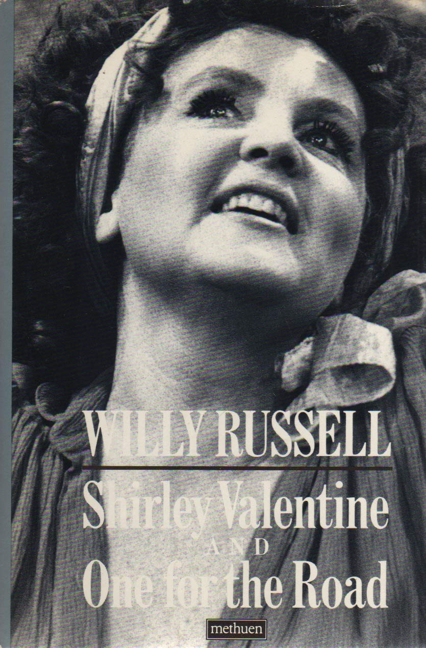 Shirley Valentine and One for the Road by Willy Russell | Goodreads