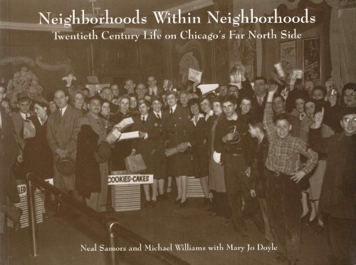 Neighborhoods Within Neighborhoods: Twentieth Century Life on Chicago's ...