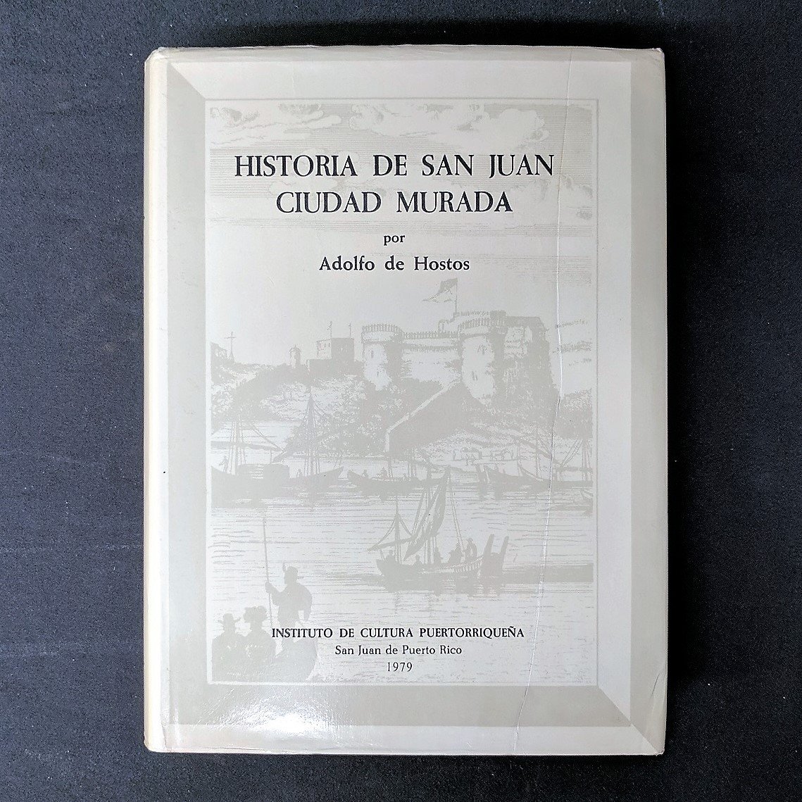 Historia de San Juan, ciudad murada: Ensayo acerca del proceso de la ...