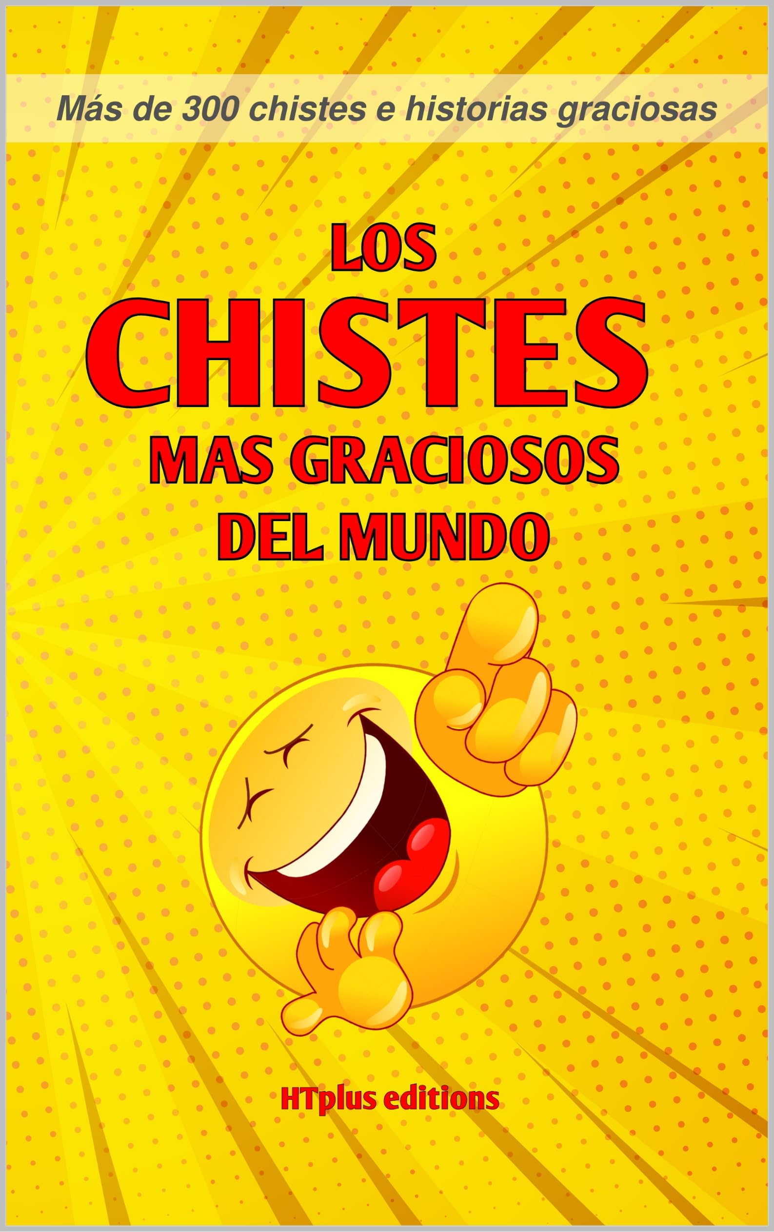 Los chistes más graciosos del mundo: Más de 300 chistes e historias ...