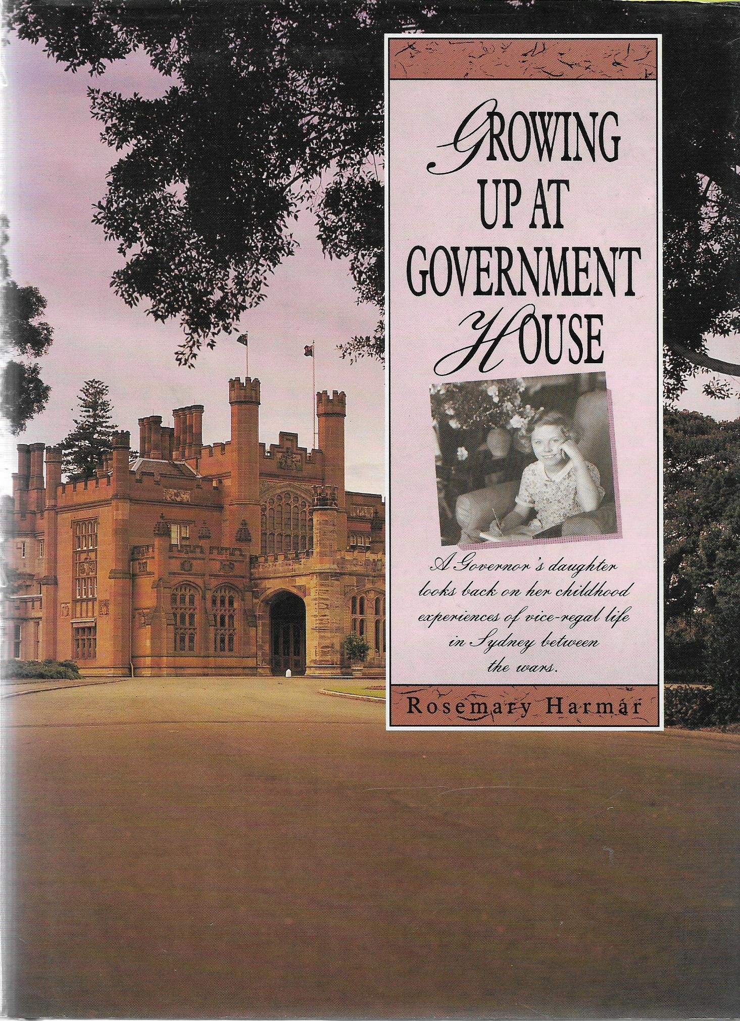 GROWING UP AT GOVERNMENT HOUSE by ROSEMARY HARMAR | Goodreads
