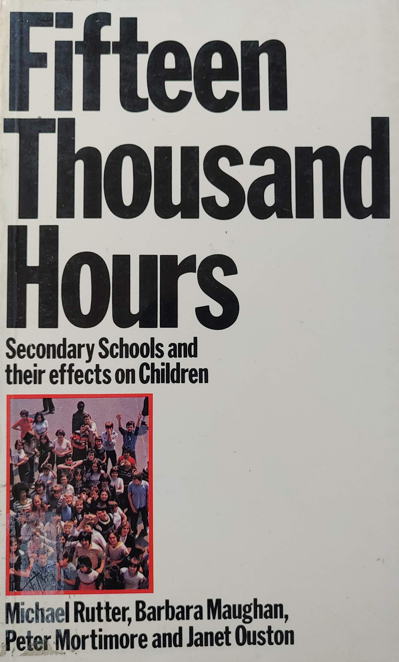 Fifteen Thousand Hours Secondary Schools And Their Effects On Children