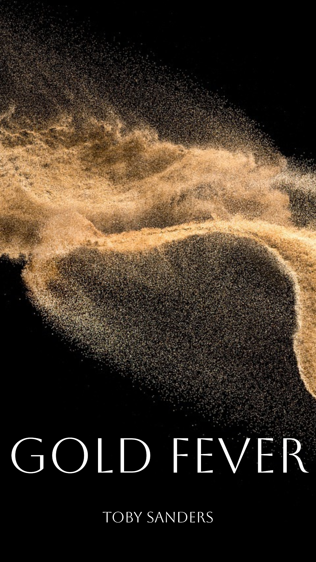 Gold Fever by Toby Sanders | Goodreads